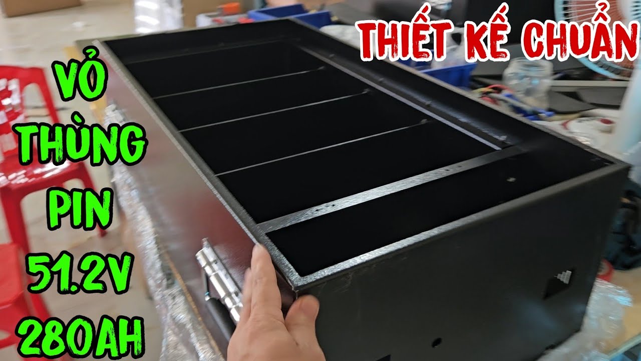 Vỏ Thùng Đóng Pin 280Ah Thiết Kế An Toàn, Thẩm Mỹ - YouTube