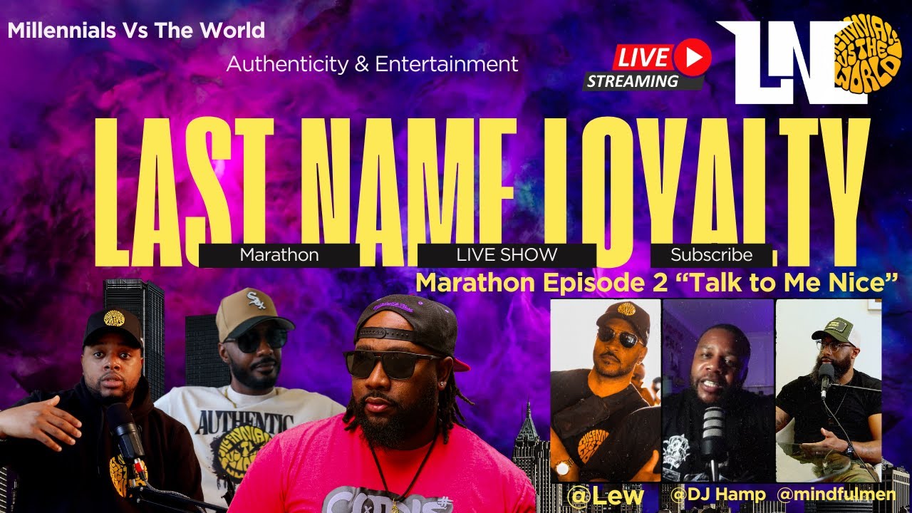 Last Name Loyalty Ep. 3 | Talk To Me Nice: Male Ego, Respect ...