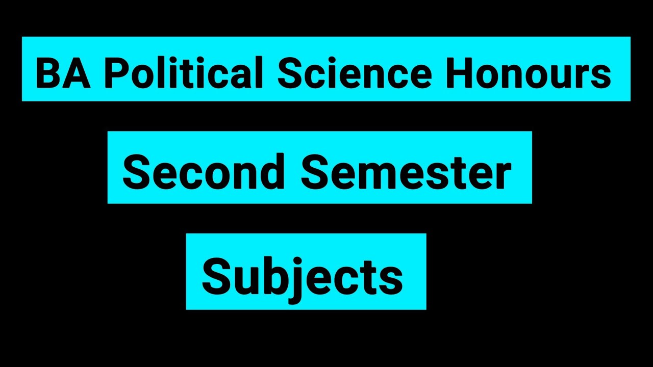 Second Semester Subjects Of BA Political Science Honours Delhi ...
