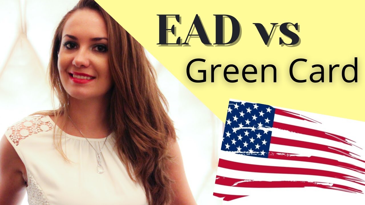 EAD vs Green Card | How To Work in the US legally - US Immigration ...