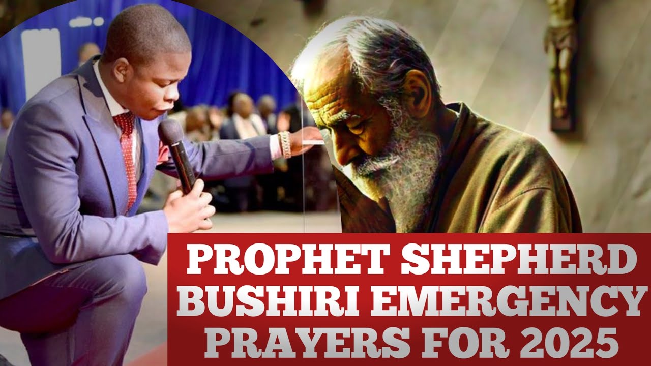 PROPHET SHEPHERD BUSHIRI EMERGENCY PRAYERS FOR 2025 || PROPHET SHEPHERD ...