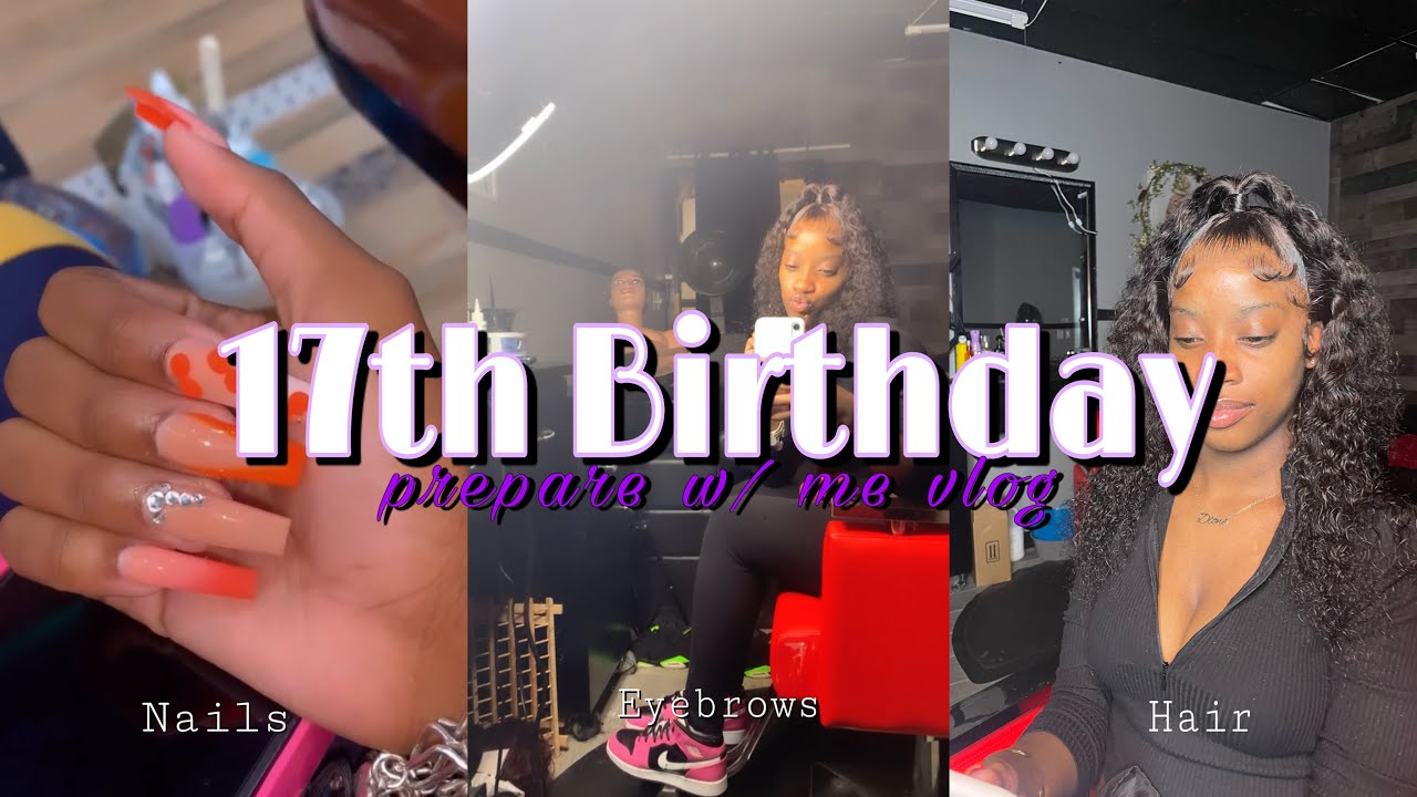 17th Birthday Preparation Vlog | hair, nails, packages & more - YouTube