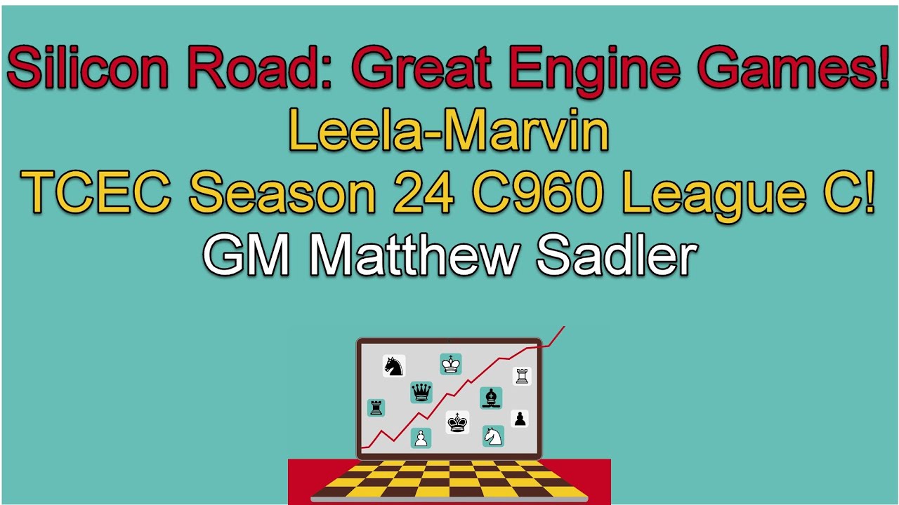 Silicon Road: Great Engine Games! Leela-Marvin TCEC Season 24 C960 ...