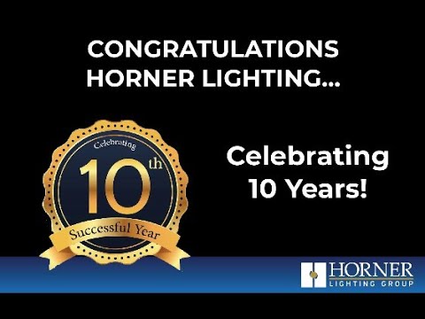 Horner Lighting is Celebrating 10 Years! - YouTube
