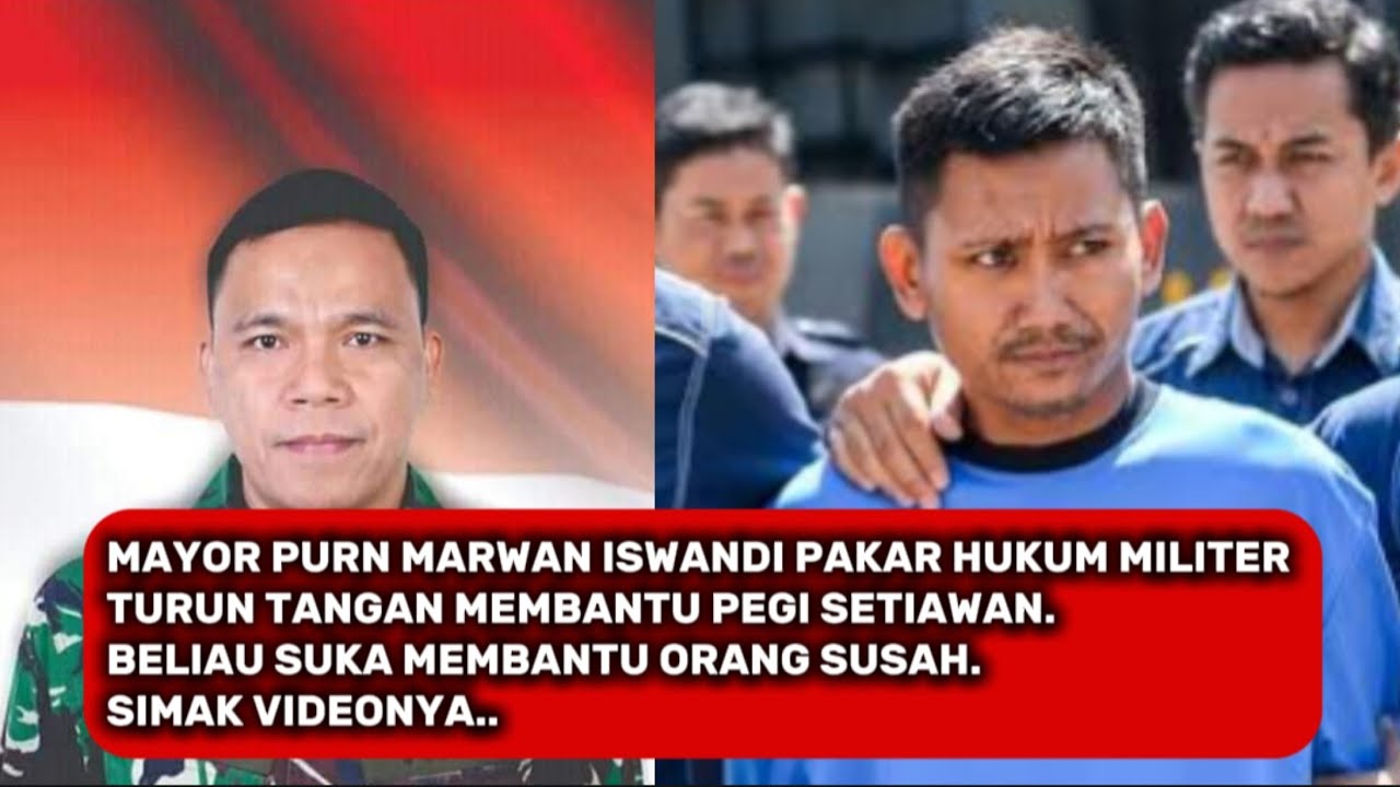 MAYOR PURN MARWAN ISWANDI PAKAR HUKUM MILITER TURUN TANGAN MEMBANTU ...