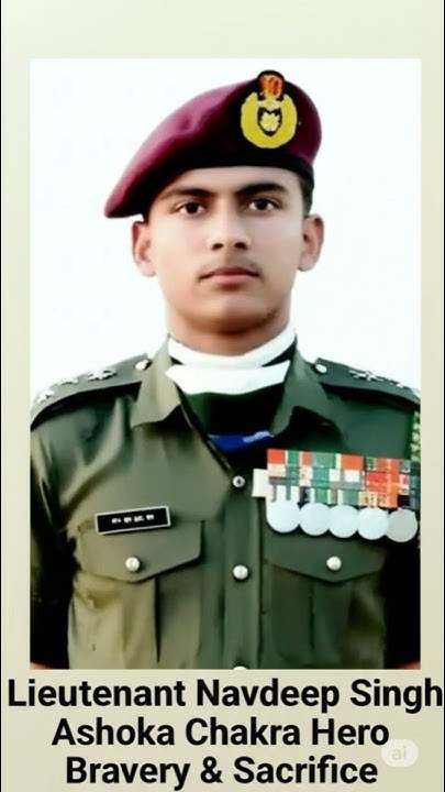 "Lieutenant Navdeep Singh | Ashoka Chakra Hero of Jammu & Kashmir ...