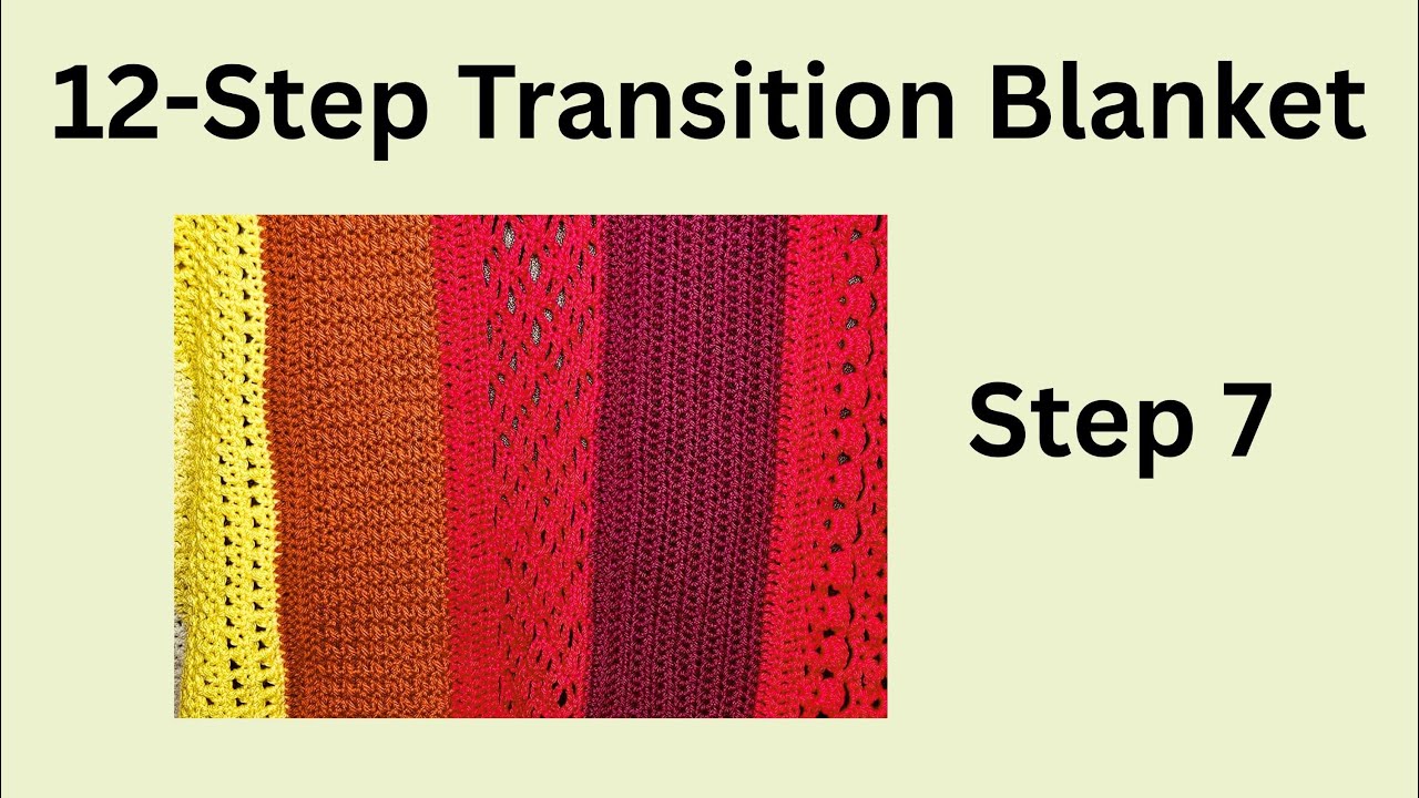 12-Step Transition Blanket Step 7/12 - YouTube