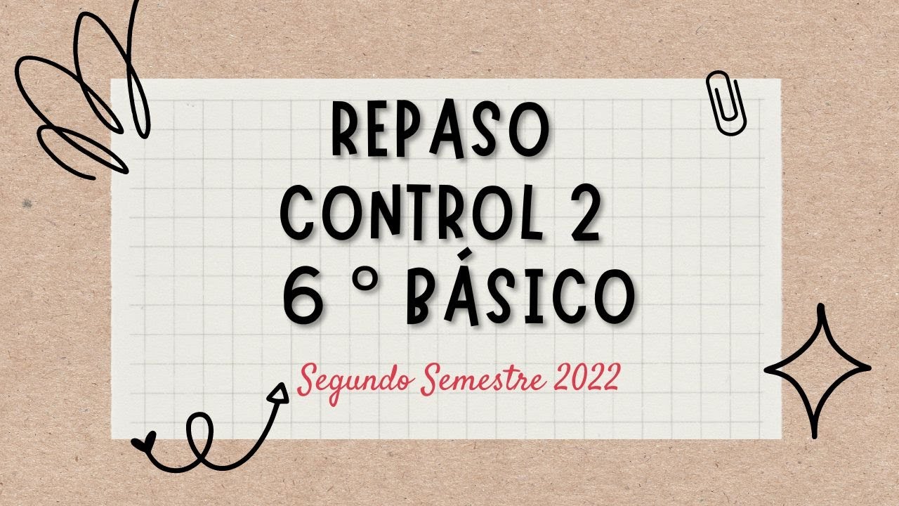 Repaso Control 2 Matemáticas - 6 ° básicos - Segundo Semestre 2022 - YouTube