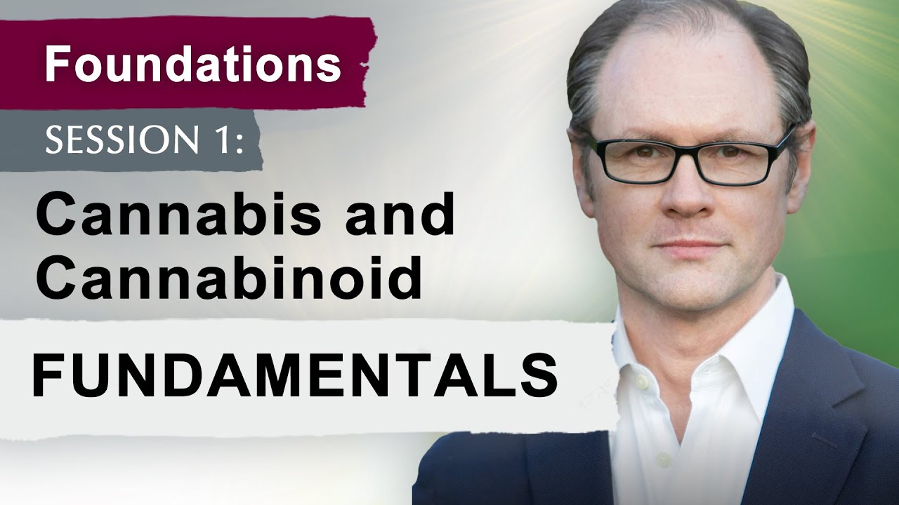 Cannabis Foundations Session 1: Cannabis and Cannabinoid Fundamentals (2023) - YouTube
