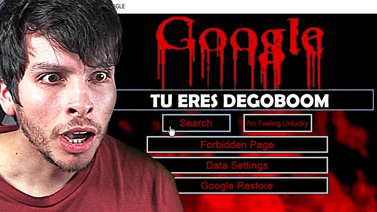 NUNCA ENTRES a GOOGLE.EXE - DeGoBooM - YouTube