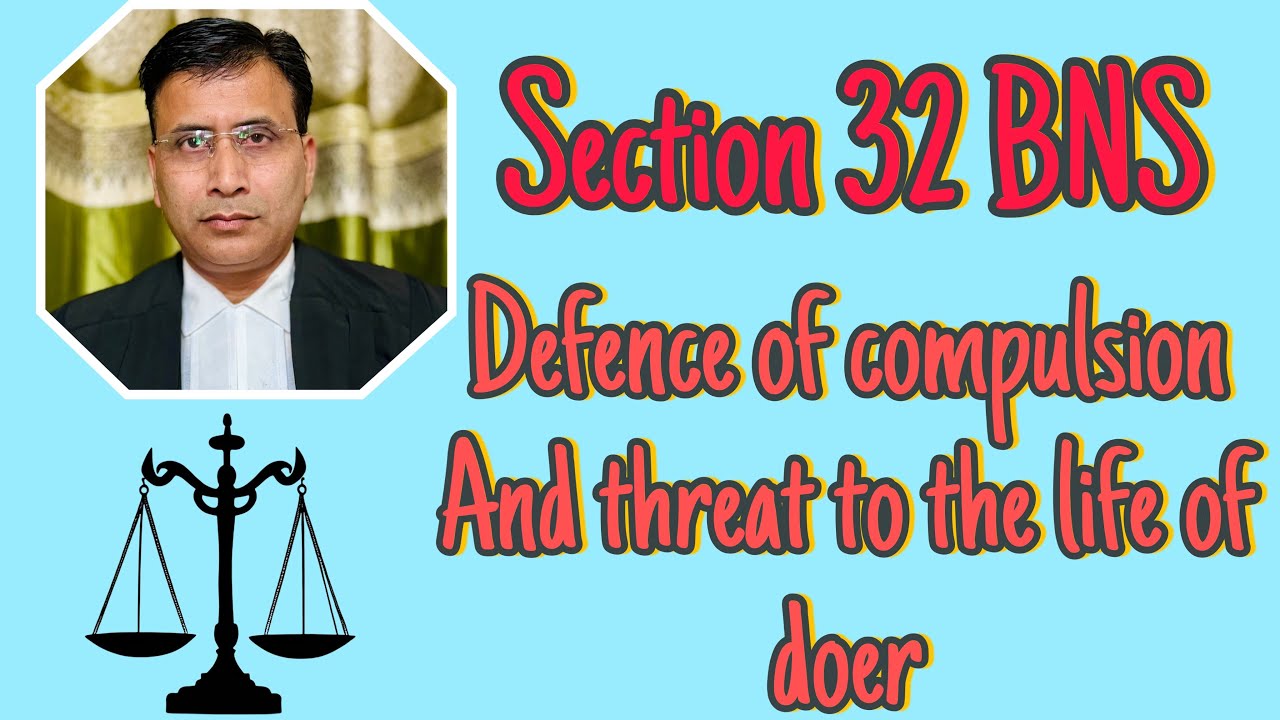VLOG: 33 || Section 32 BNS || Defence of compulsion and threats to the ...