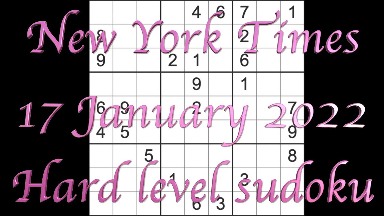 Sudoku solution – New York Times sudoku 17 January 2022 Hard level ...