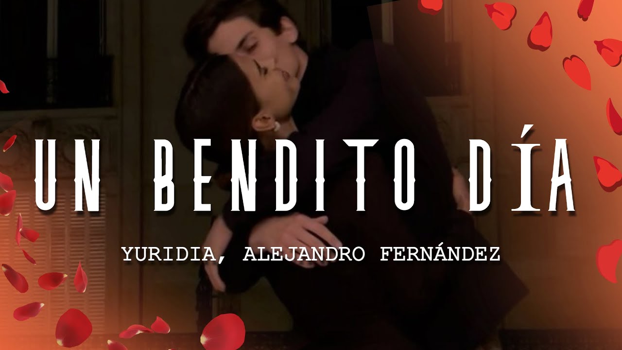 Yuridia, Alejandro Fernández - Un Bendito Día (Letra/Lyrics) - YouTube