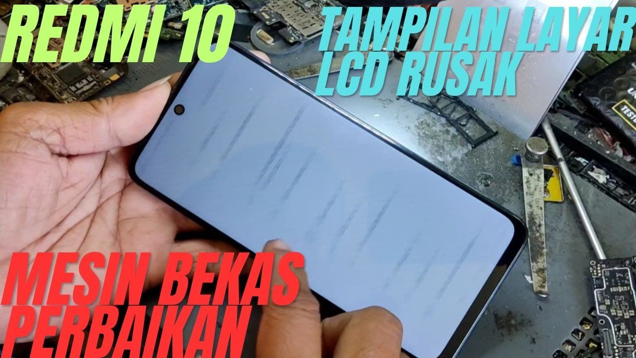 REDMI 10 TAMPILAN LAYAR LCD RUSAK - YouTube