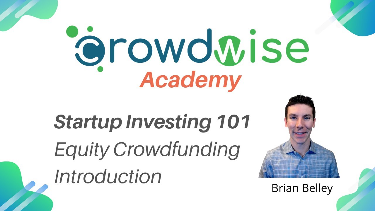 Startup Investing 101 and Introduction to Equity Crowdfunding - Crowdwise Academy - YouTube