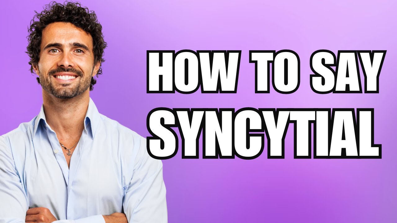 How To Pronounce Syncytial (Correctly) - YouTube