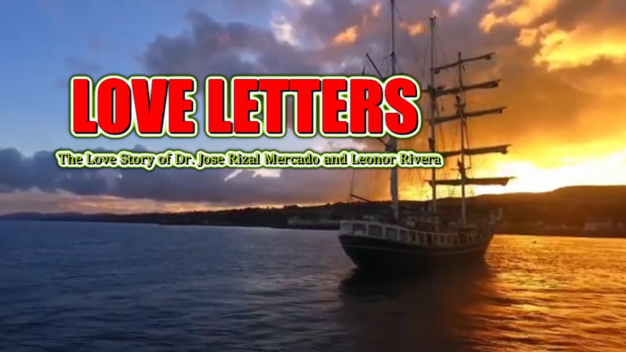 LOVE LETTERS : The love story of Dr. Jose Rizal and Leonor Rivera - YouTube