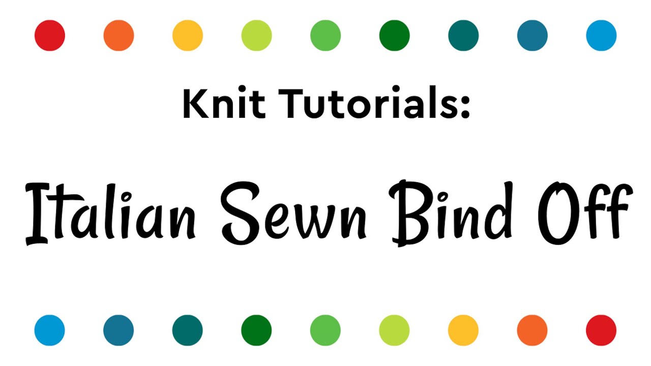 How to do the Italian Sewn Bind Off - Knit Tutorials - YouTube