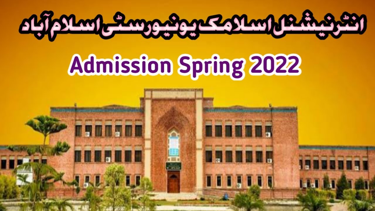 IIUI ADMISSIONS SPRING 2022 || INTERNATIONAL ISLAMIC UNIVERSITY ...