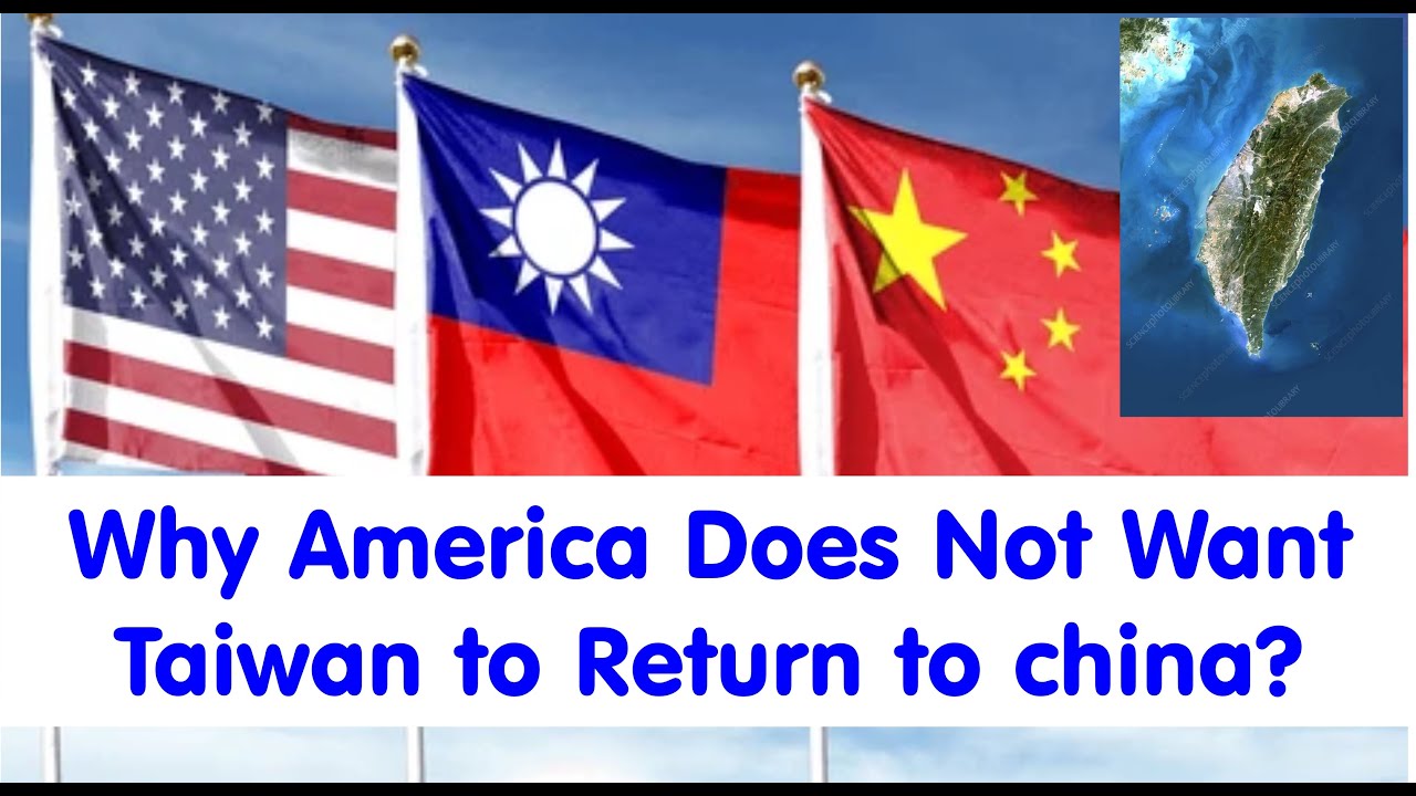 Why doesn't America want Taiwan to return to China? - YouTube