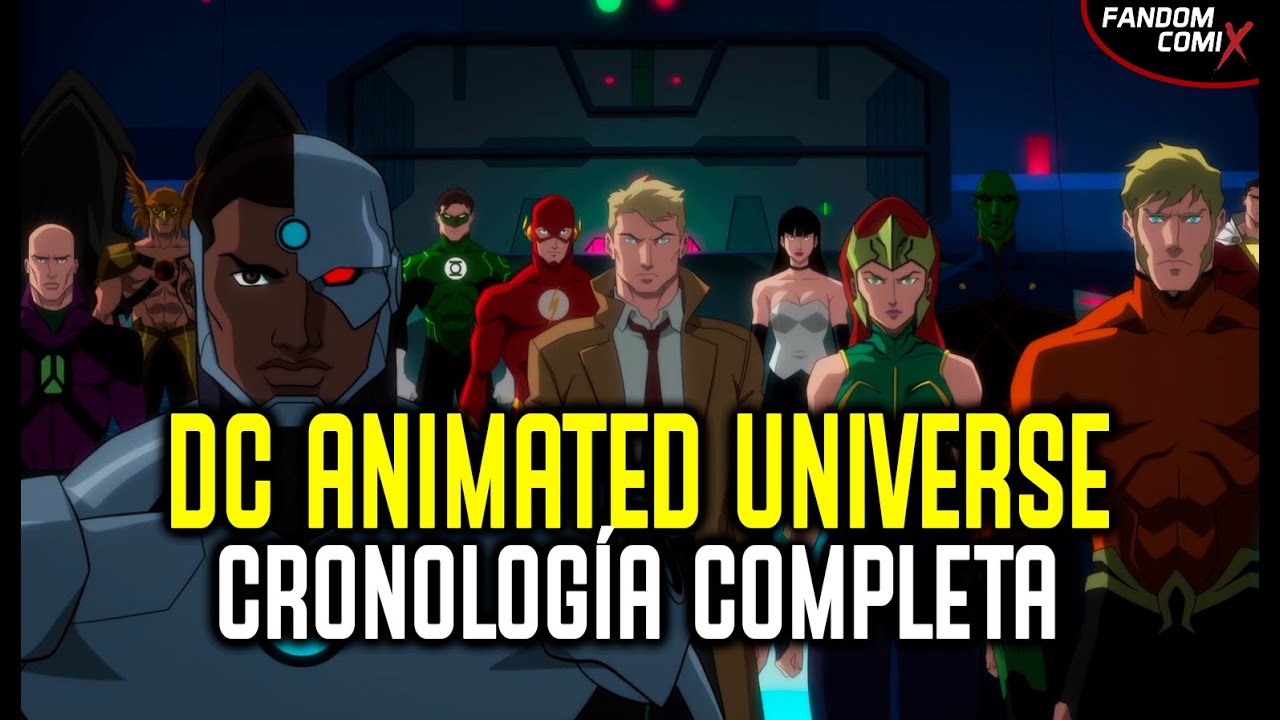 Universo Animado Dc Cronología Completa – LENB
