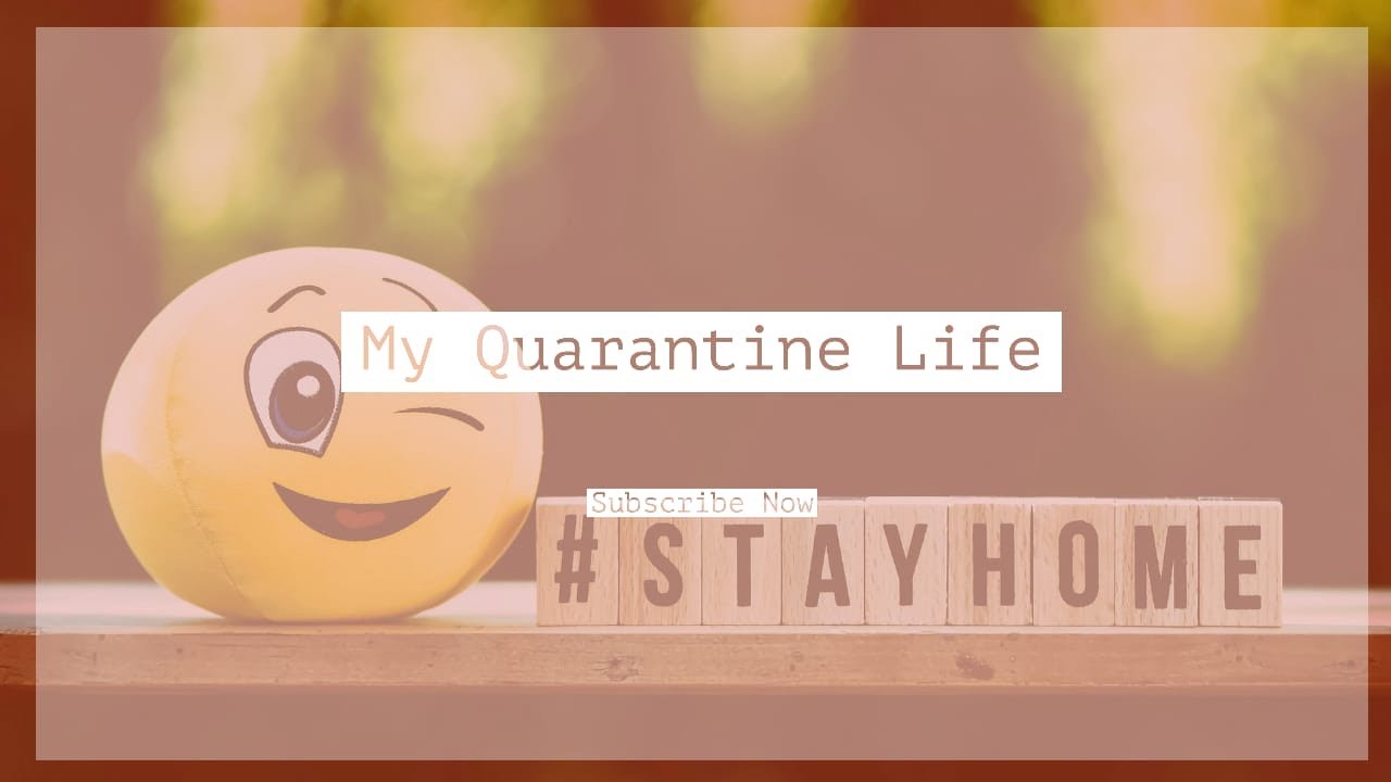Quarantine Life - YouTube