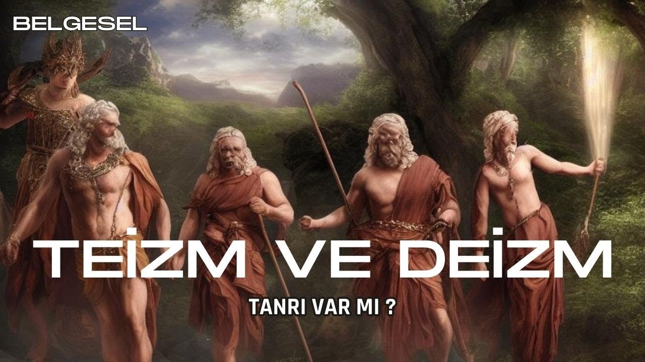 TANRI VAR MIDIR ? (TEİZM VE DEİZM) - BELGESEL - YouTube