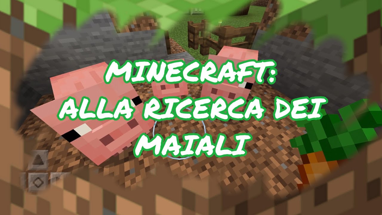 MINECRAFT ALLA RICERCA DEI MAIALI - YouTube
