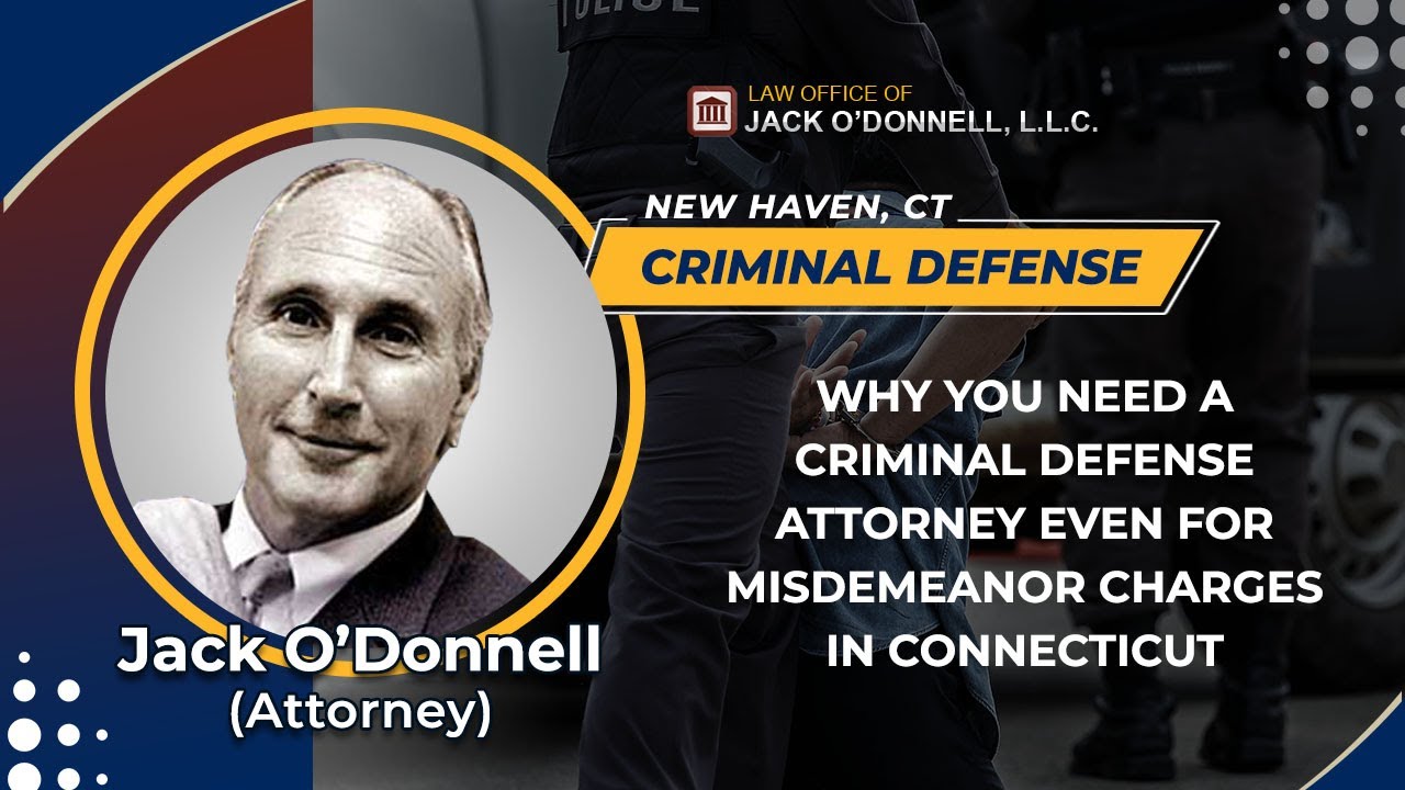 Why You Need A Criminal Defense Attorney Even For Misdemeanor Charges ...