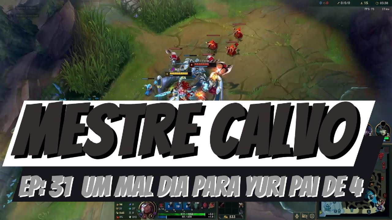 Mestre calvo EP:31 Um mal dia para yuri pai de 4 @MuckFordekaiser - YouTube