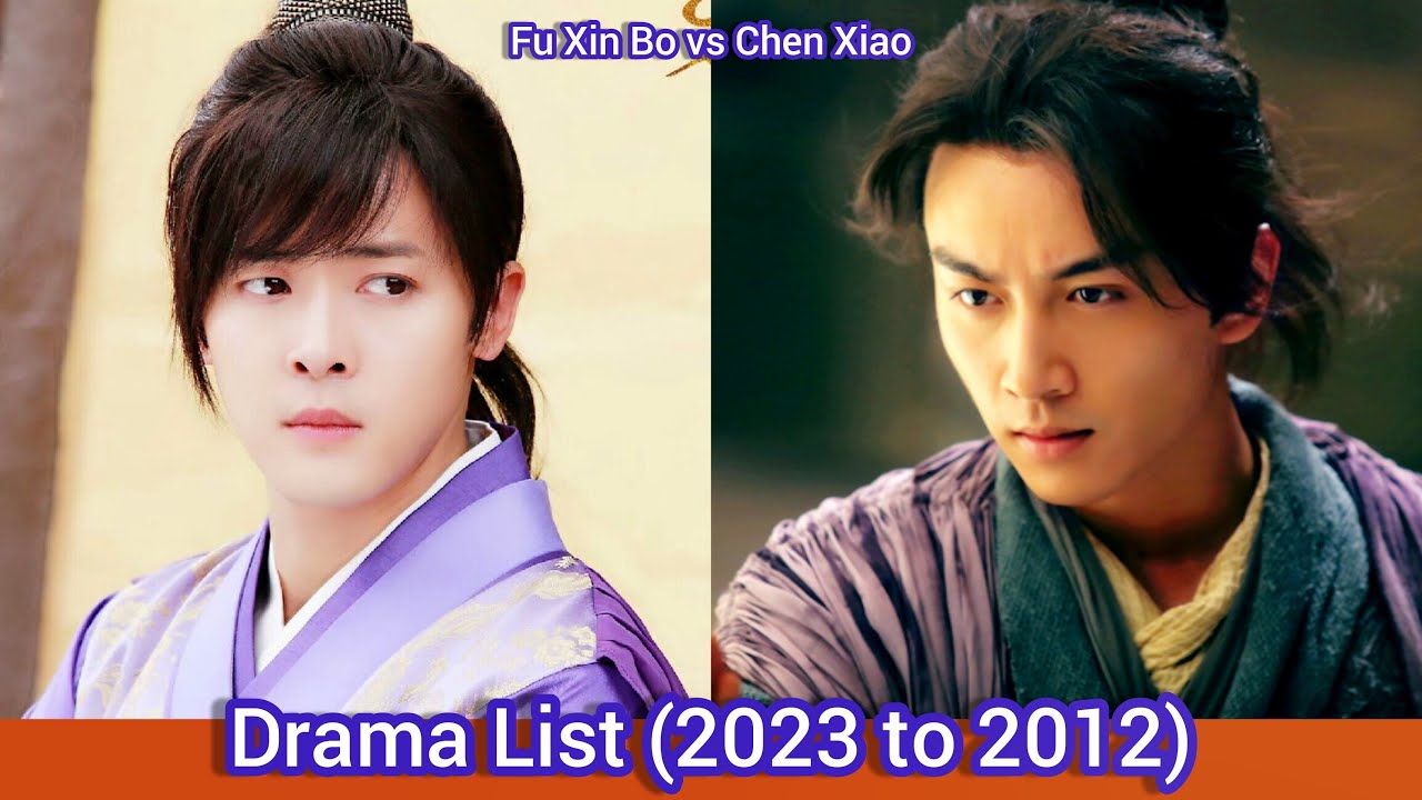 Fu Xin Bo and Chen Xiao | Drama List (2023 to 2012) | - YouTube