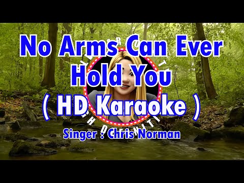 No Arms Can Ever Hold You ( KARAOKE ) - Chris Norman