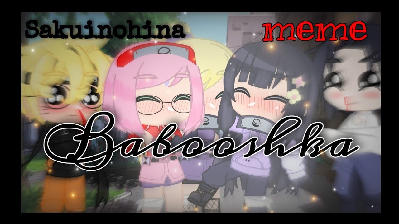 ☕|•Babooshka•||meme||•sakuinohina🌸💛💜•|☕ - YouTube