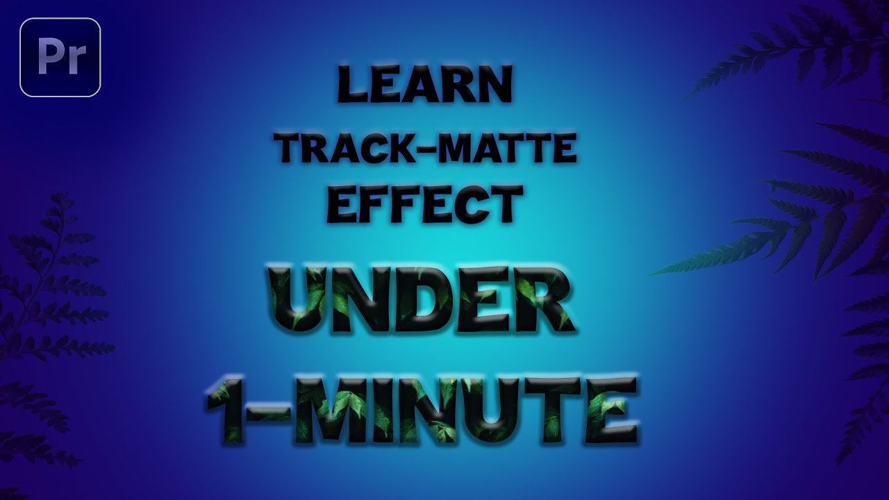 Learn track matte key effect |(under 1- minute)|Premeire pro - YouTube