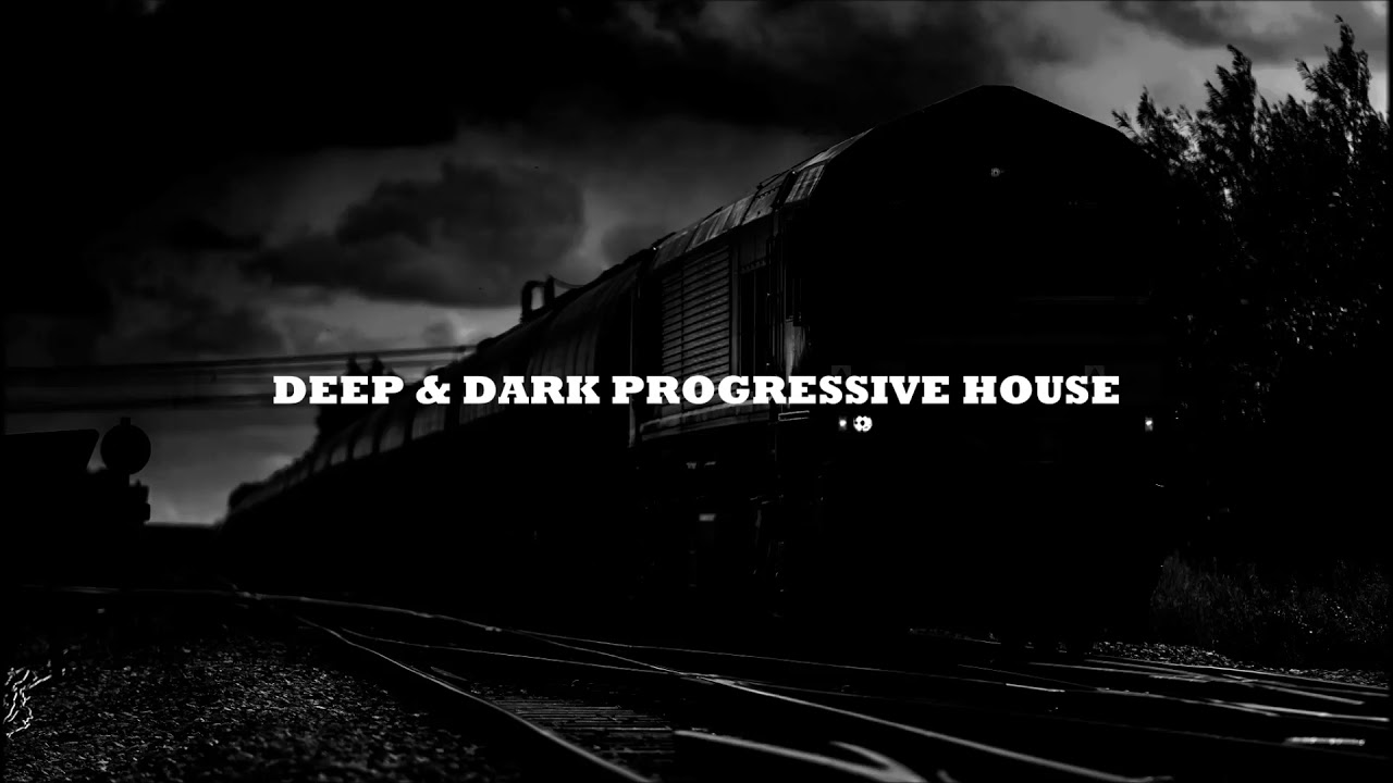 Deep & Dark Progressive House 🌠 - YouTube