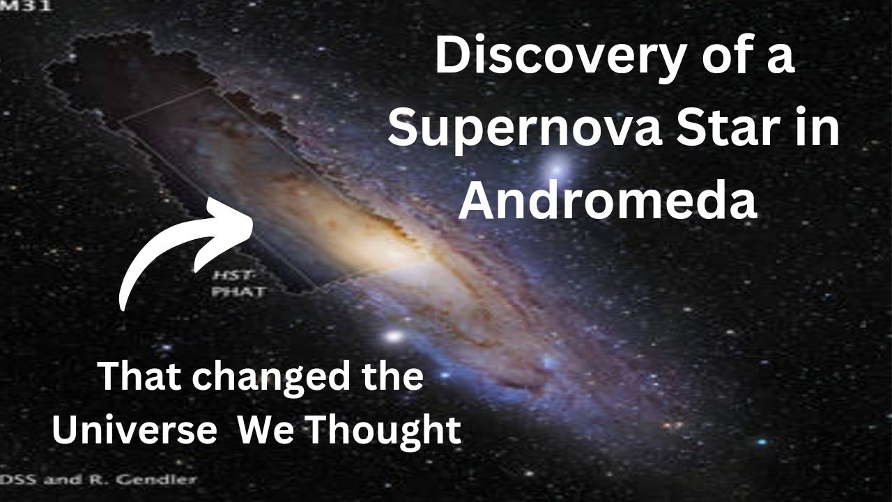 Discovery of a Supernova Star in Andromeda Galaxy that changed the ...