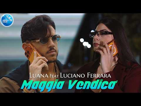 Luana Ft. Luciano Ferrara - Maggia vendica' ( Ufficiale 2026 )