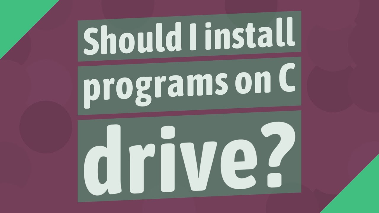 Should I Install Programs On C Drive YouTube should-i-install-programs-on-c-drive-youtube