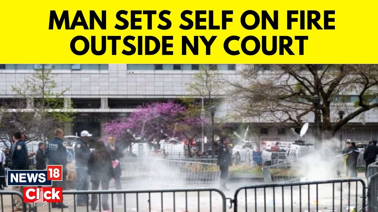 Donald Trump Trial | Man Sets Himself On Fire Outside New York Court ...