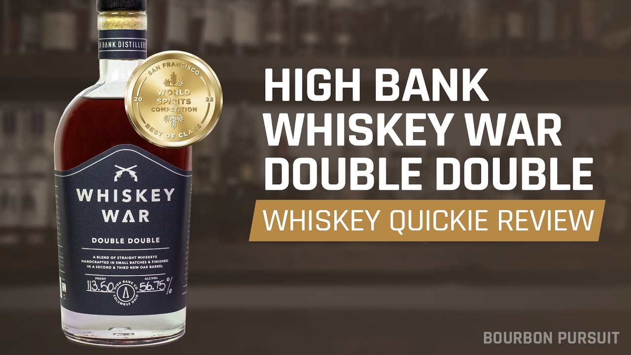High Bank Distillery Whiskey War Double Double Review | Whiskey Quickie ...
