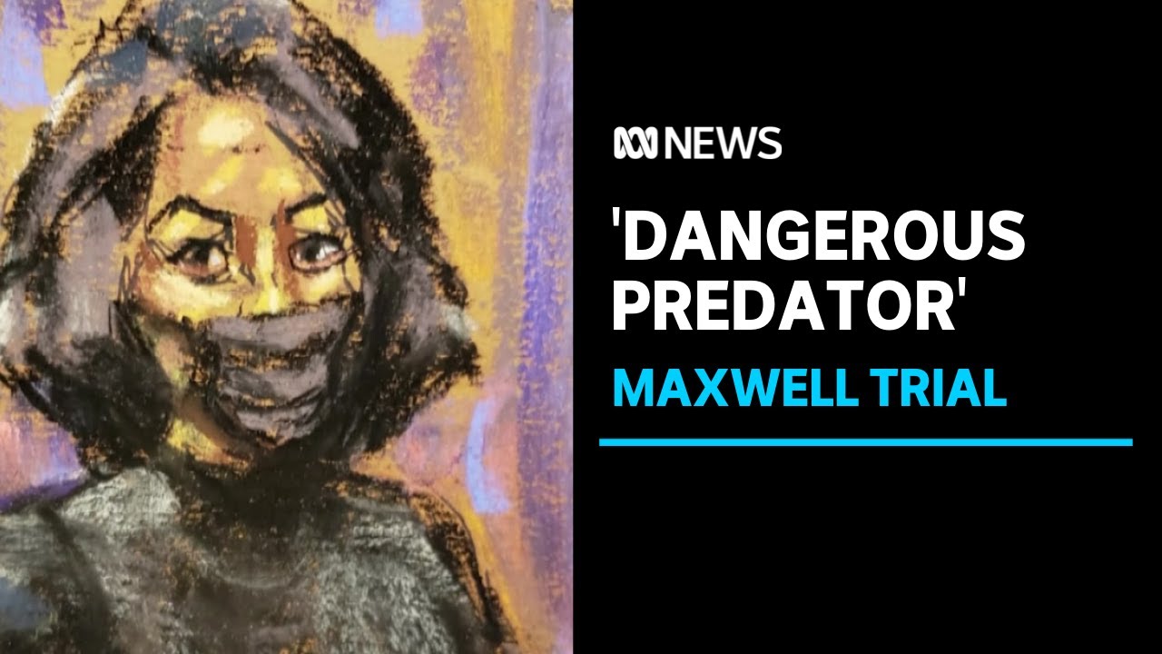 Maxwell a 'dangerous predator' says prosecutor in closing arguments ...