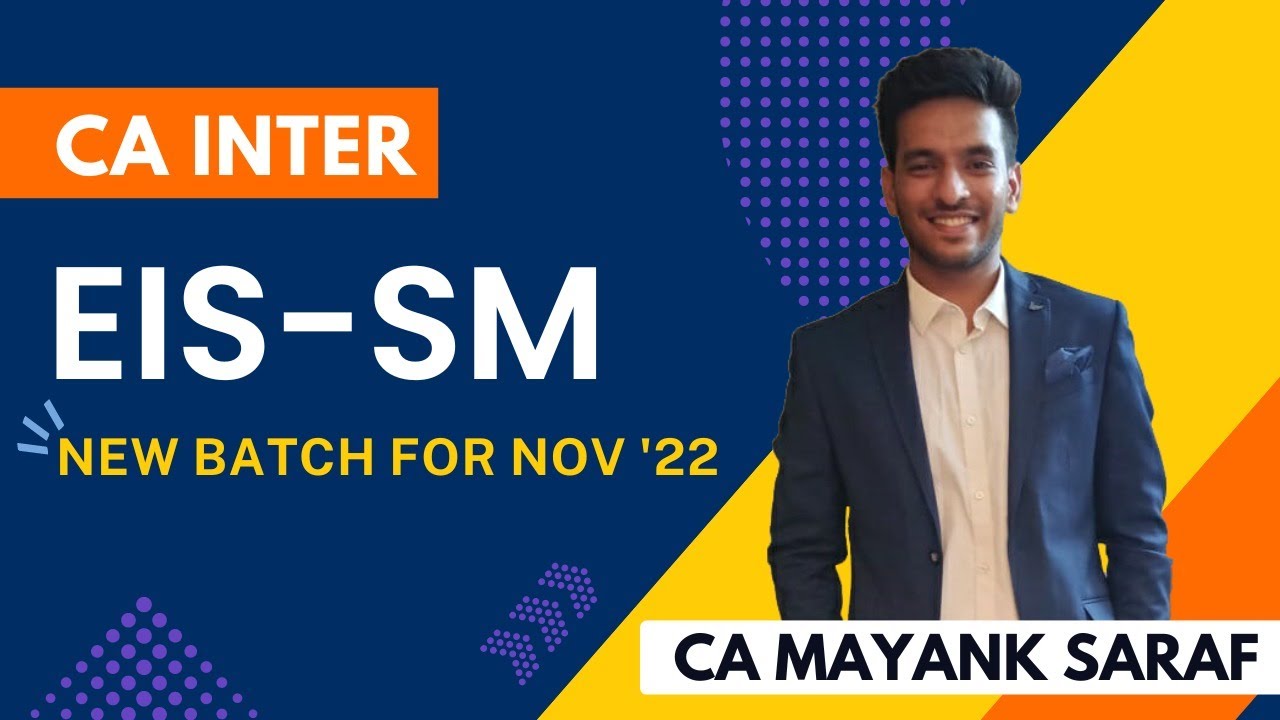 CA Inter EIS-SM - New Batch for Nov 22 by CA Mayank Saraf - YouTube