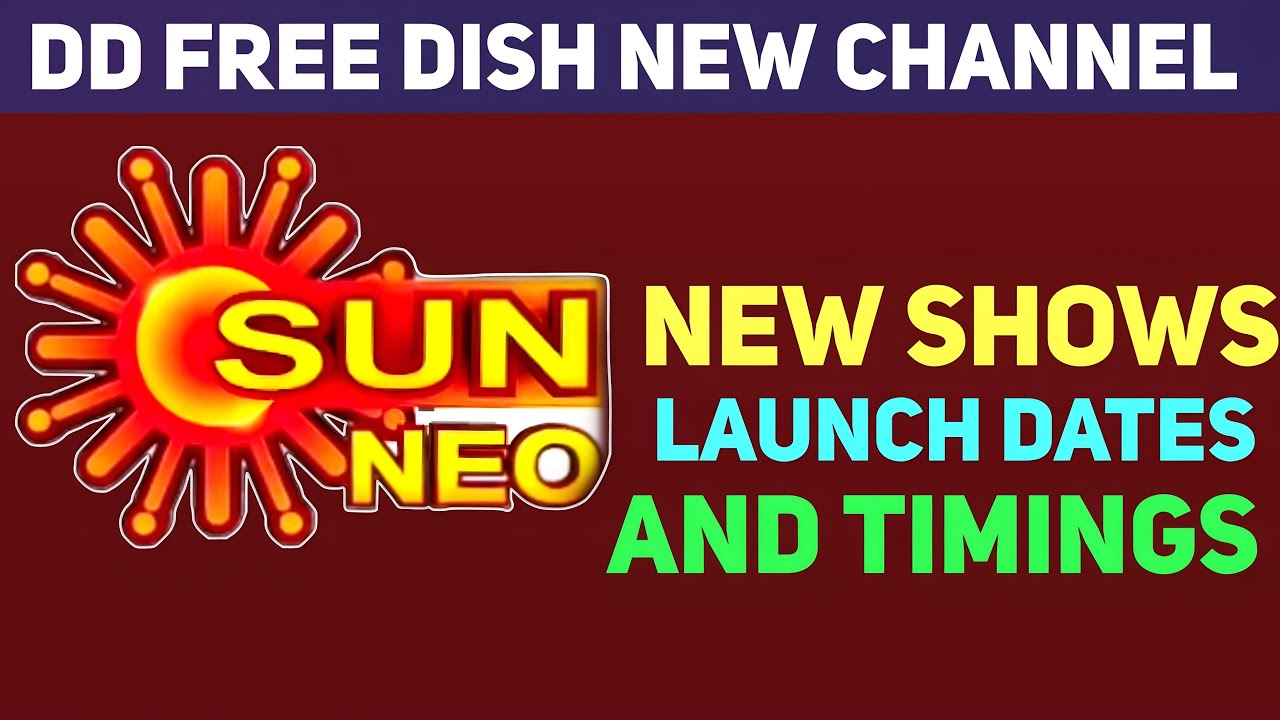 Sun Neo TV - New Channel - New Shows Release Date & Time | Free to Air ...