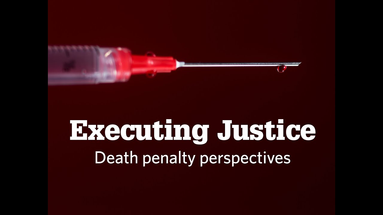 Executing Justice- Death Penalty Perspectives - YouTube