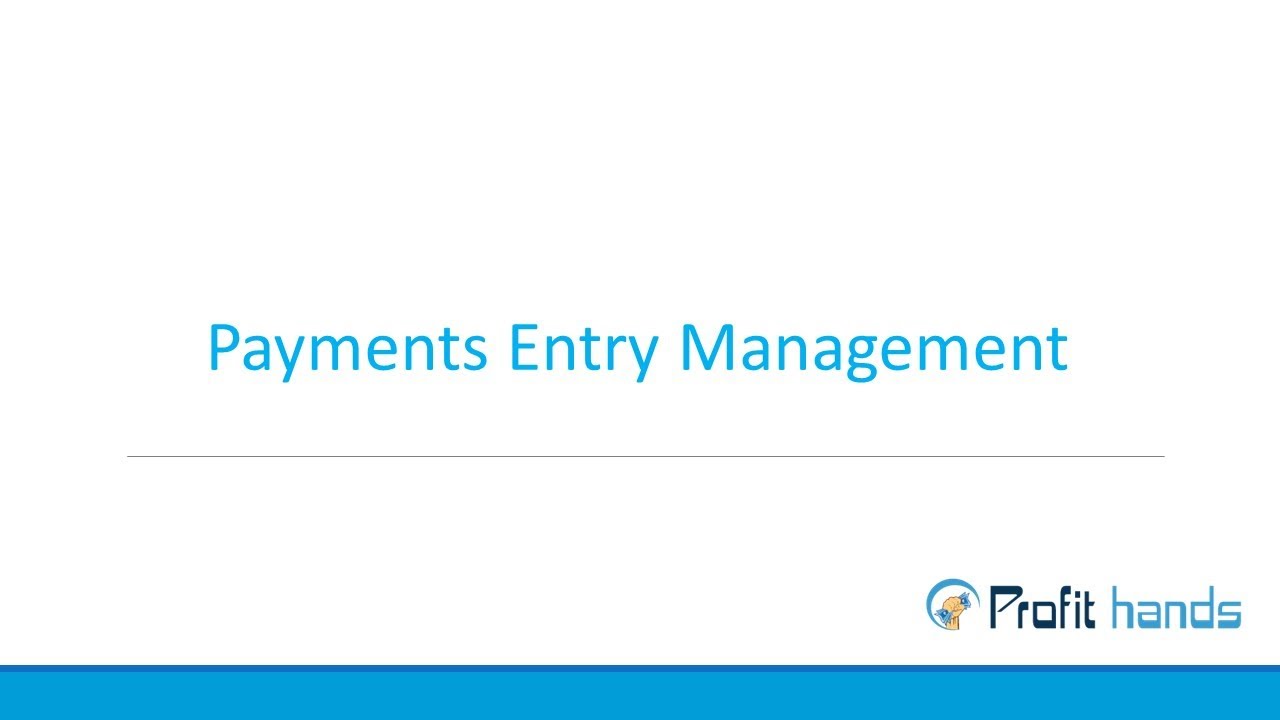 Profit Hands (English) Payment Module Part-1 Payments Entry Management ...