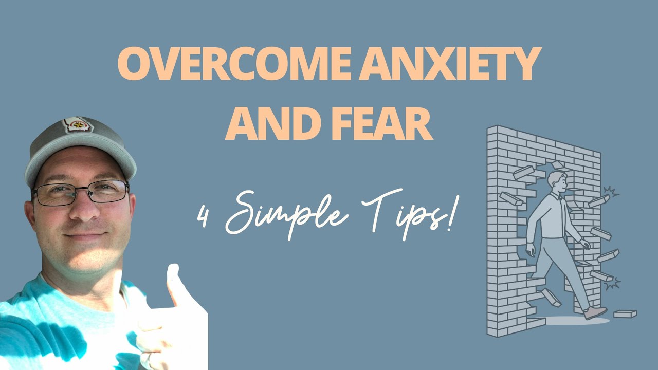 Overcome anxiety and fear in 4 simple steps to get your breakthrough ...