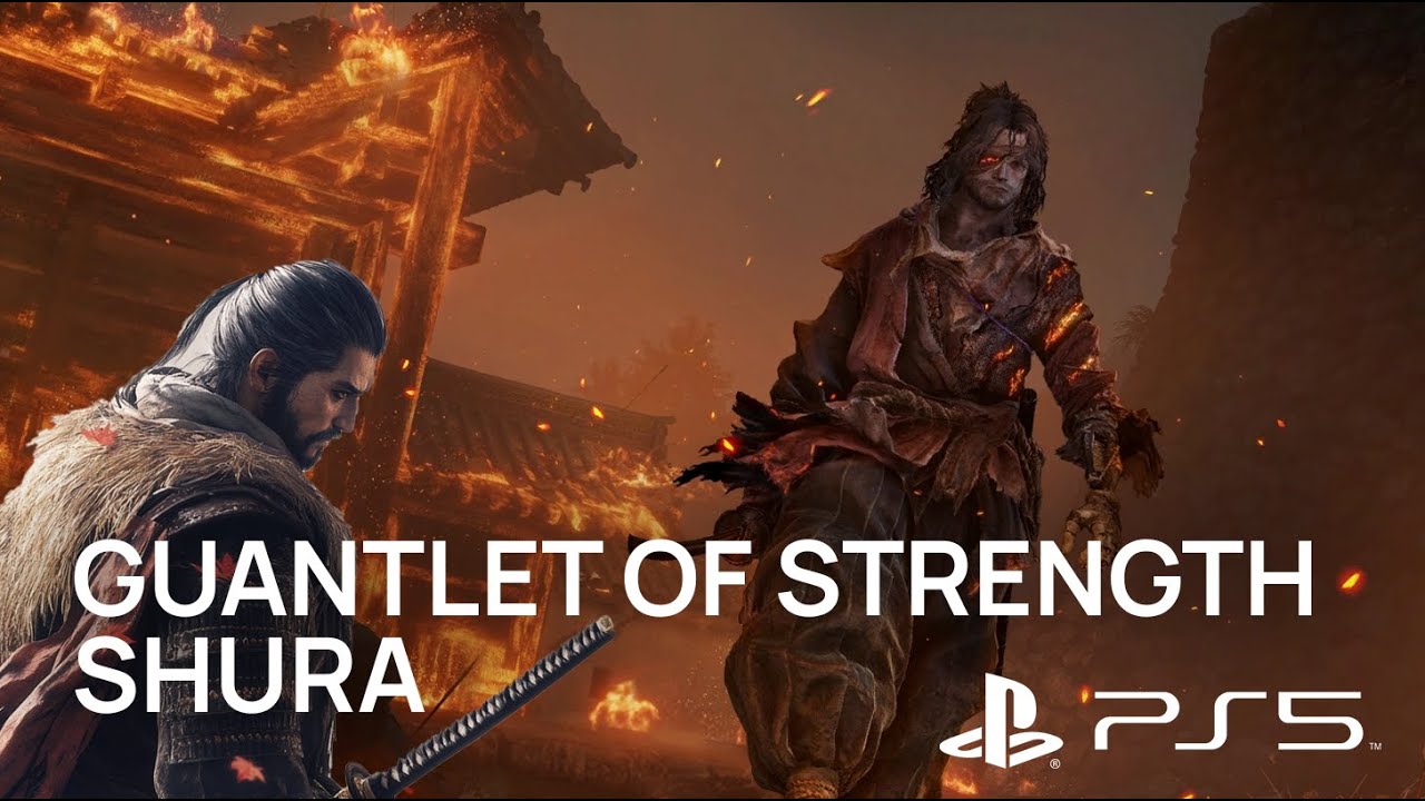 Sekiro Shadows Die Twice PS5: Gauntlet of Strength Shura - YouTube