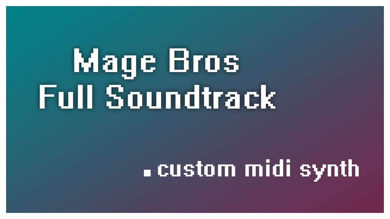 Mage Bros - Full MIDI soundtrack with custom MIDI-synth - YouTube