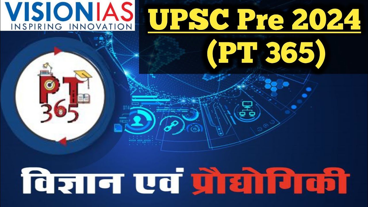 L-02 Sci.&Tech. VISION IAS PT365 Current Affairs for UPSC 2024 || PT365 ...