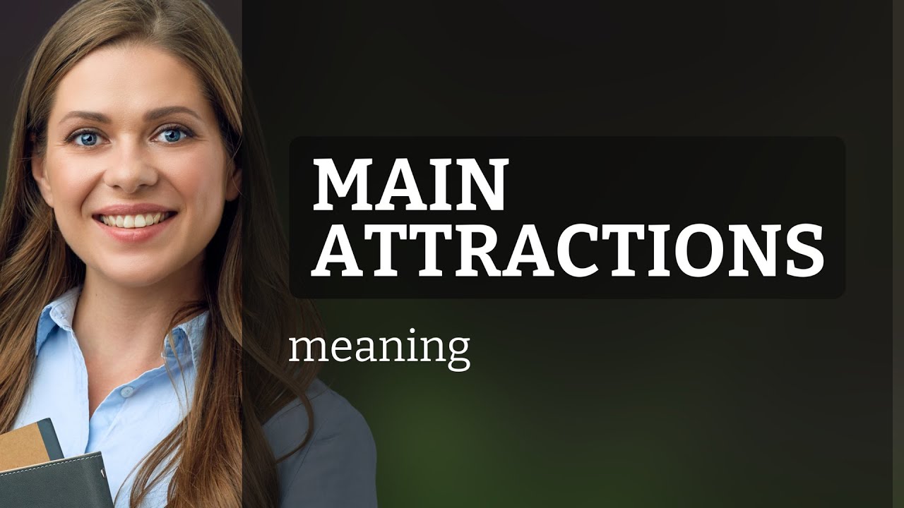 Understanding "Main Attractions": A Guide for English Learners - YouTube